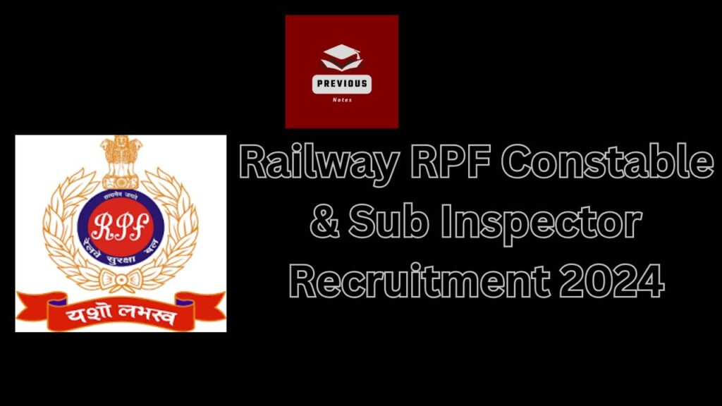 RPF Constable SI Recruitment 2024 (with SI) - PREVIOUS NOTES