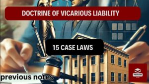 15 Case laws on Doctrine of Vicarious Liability - PREVIOUS NOTES